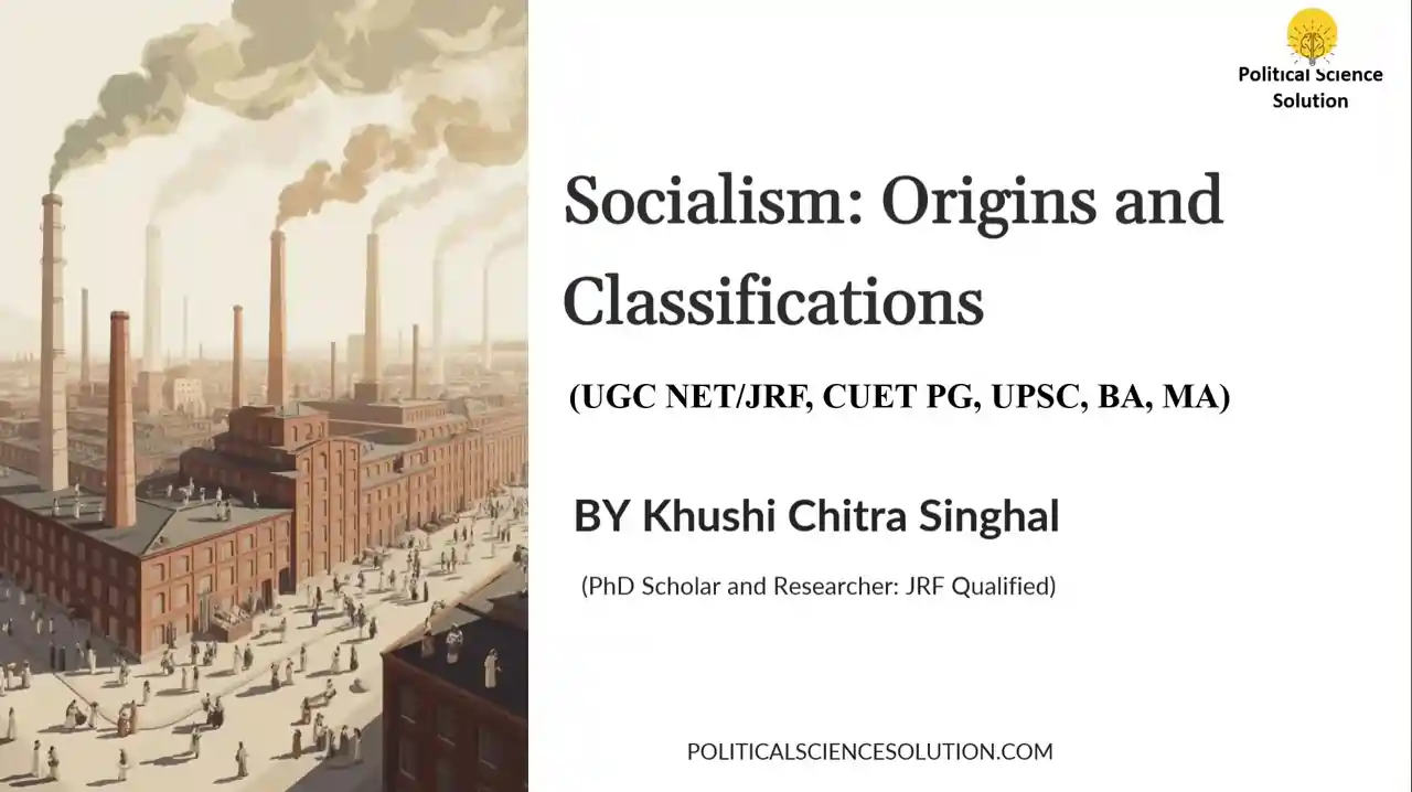 Socialism: Origins and Classifications - Political Science Solution